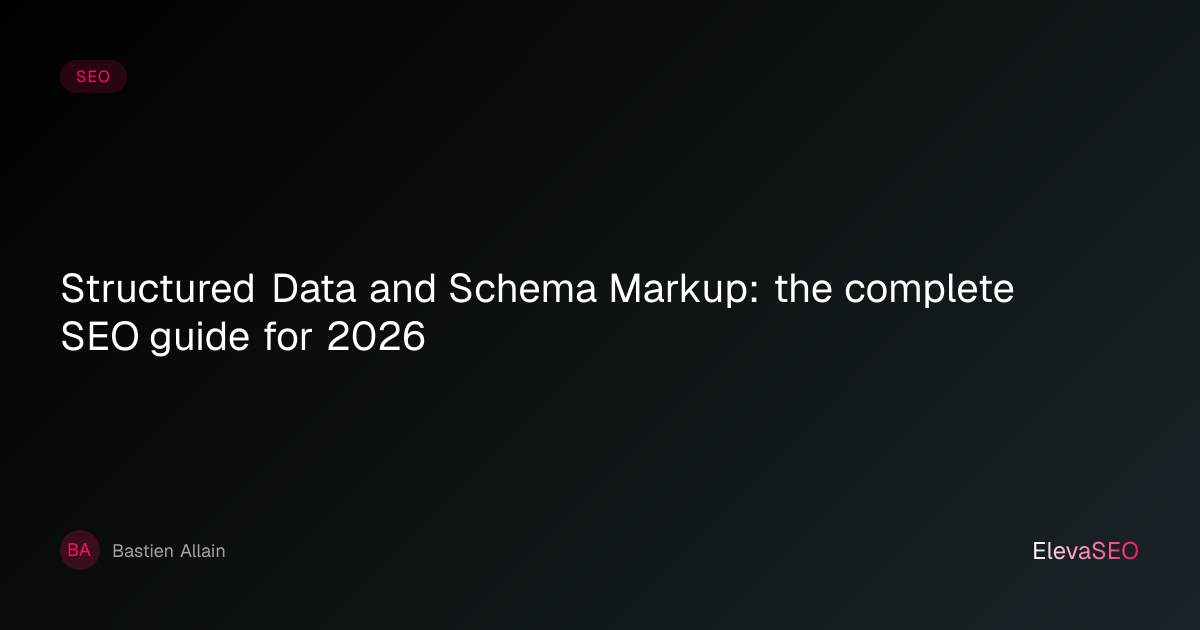 Structured Data and Schema Markup: the complete SEO guide for 2026 ...